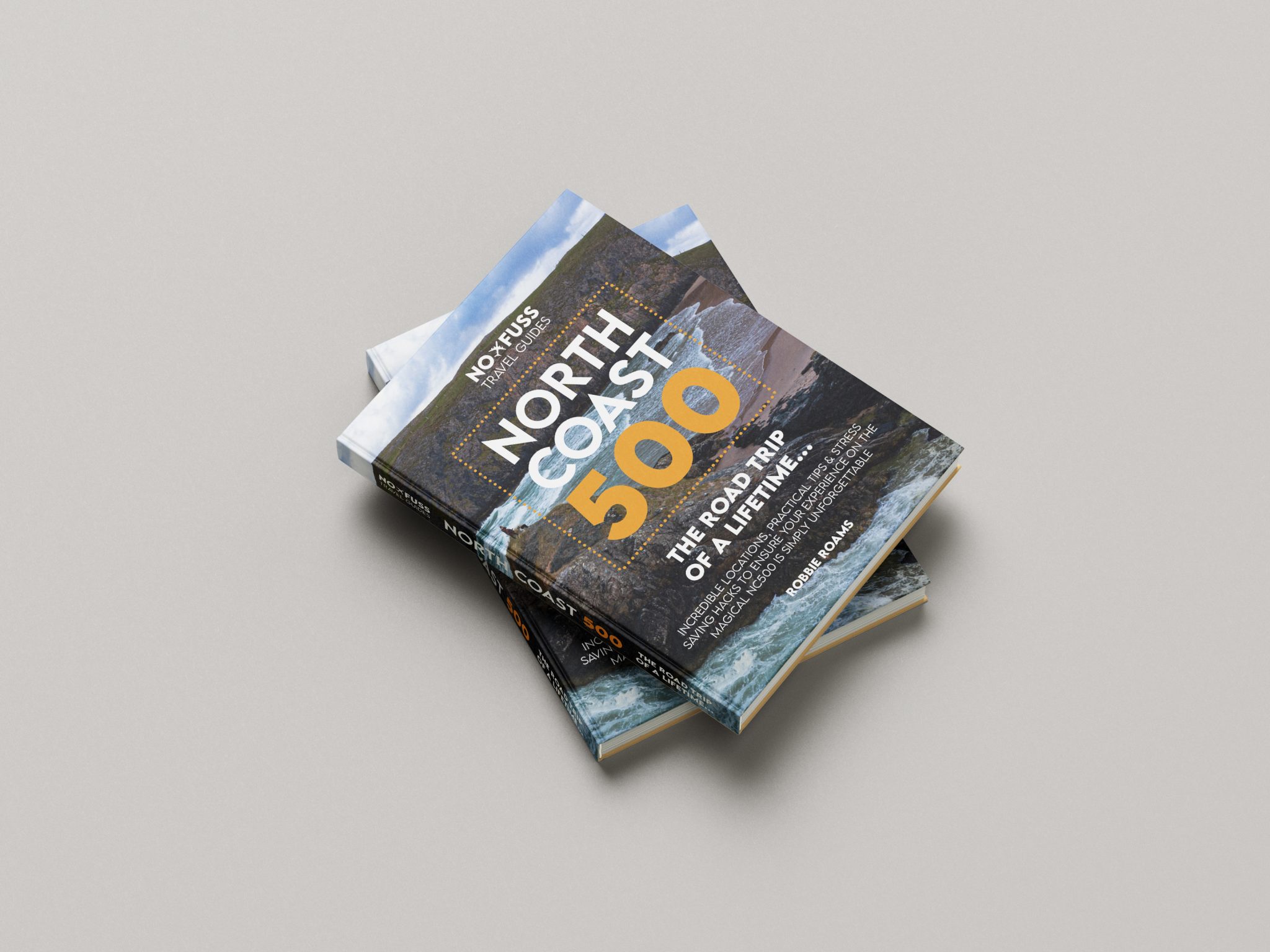 NC500 Guide Book - The Road Trip of a Lifetime by Robbie Roams